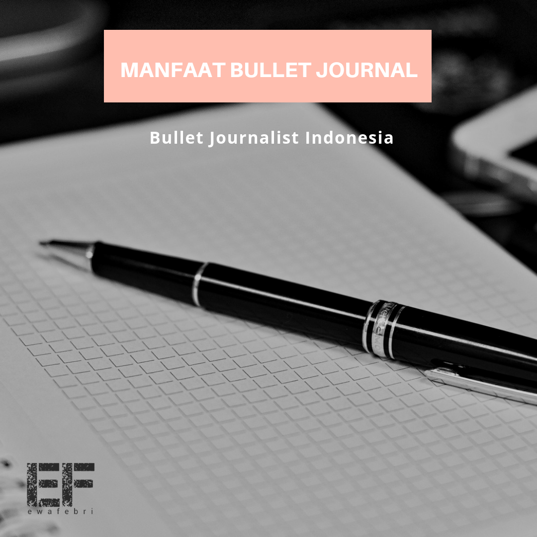 7 MANFAAT BULLET JOURNAL - ewafebri | Journaling Blog