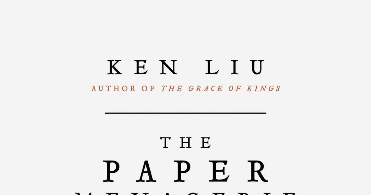 Tsana's Reads and Reviews: The Paper Menagerie and Other Stories by Ken Liu