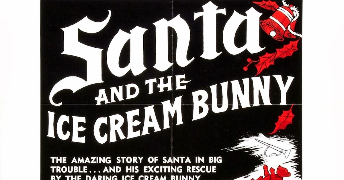 Baker's Log: Oddball Film Report: SANTA AND THE ICE CREAM BUNNY (1972)