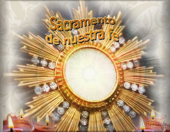 ® Blog Católico Gotitas Espirituales ®: ORACIÓN AL SANTÍSIMO SACRAMENTO ® Blog Católico Gotitas Espirituales ®: ORACIÓN AL SANTÍSIMO SACRAMENTO