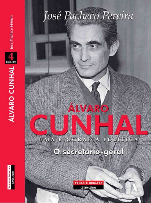 Almanaque Republicano: ÁLVARO CUNHAL. UMA BIOGRAFIA POLÍTICA, VOL. 4, O ...