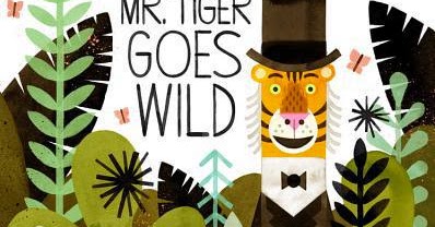 Help Readers Love Reading: Mr. Tiger Goes Wild by Peter Brown
