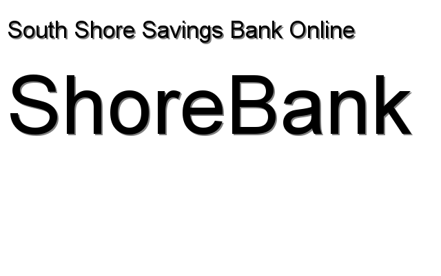 ShoreBank - South Shore Savings Bank Online