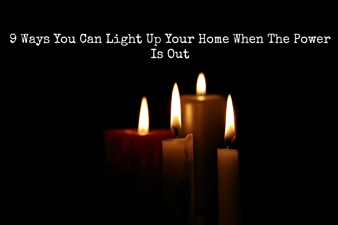 9 Ways You Can Light Up Your Home When The Power Is Out - Living Life ...