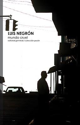 EL MÁS VIOLENTO PARAÍSO: MUNDO CRUEL, CRUEL CRUEL, de Luís Negrón.