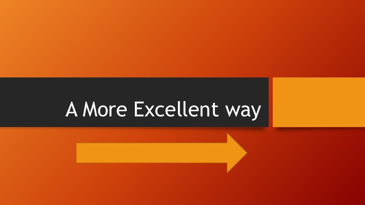 Still A More Excellent Way