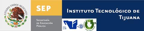 INSTITUTO TECNOLOGICO DE TIJUANA: INSTITUTO TECNOLOGICO DE TIJUANA