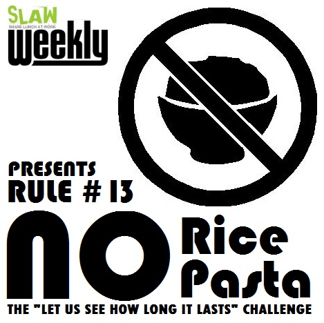 Project SLAW - Sharing Lunch At Work: Spa introduces no Rice or Pasta Law