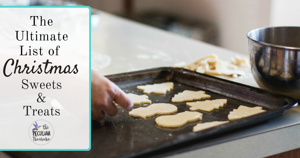 The Peculiar Treasure: The Ultimate List of Christmas Sweets and Treats