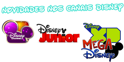 Conheça as novidades dos canais Disney ~ Mega Disney