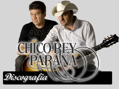 SERTANEJO BOM DEMAIS****: DISCOGRAFIA - CHICO REY E PARANA