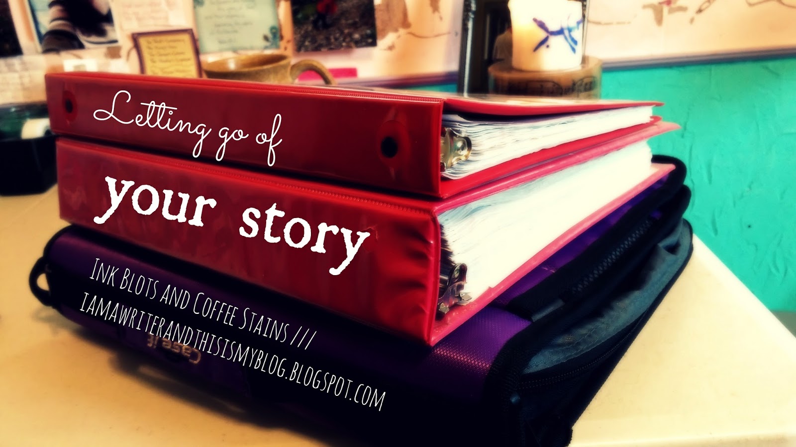 Letting Go of Your Story - Ink Blots and Coffee Stains