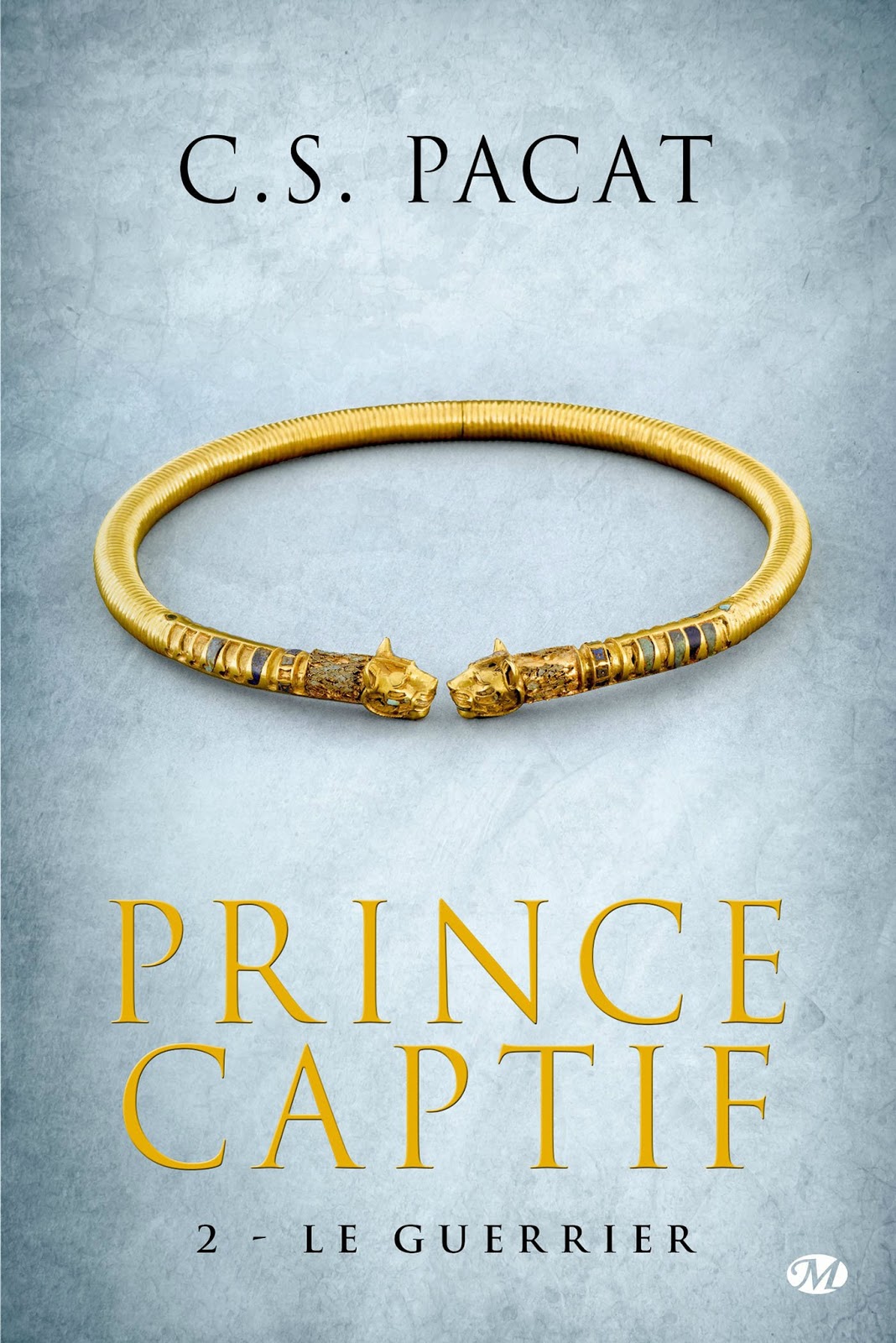Mon odyssée littéraire: Prince Captif (T.2) Le guerrier - C.S Pacat.
