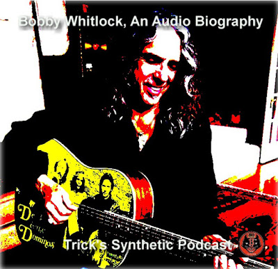 Trick's Goes Retro, again.: 675 Bobby Whitlock, A Trick's AudioBiography