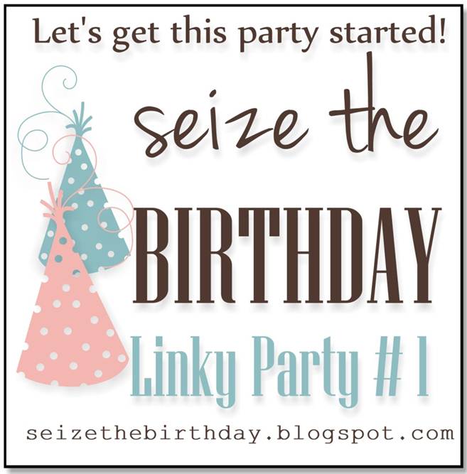 Seize the Birthday: Linky Party Winner, Honourable Mentions and ...