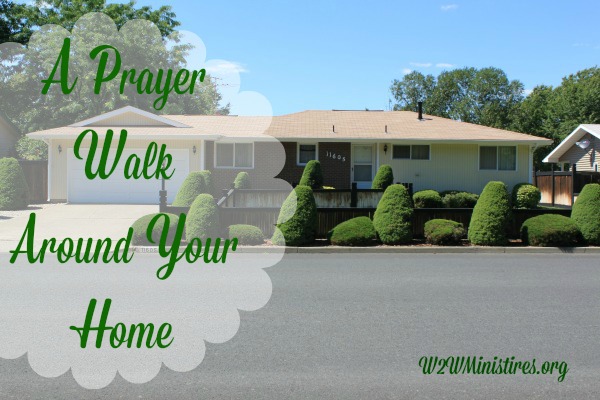 Woman to Woman: A Prayer Walk Around Your Home