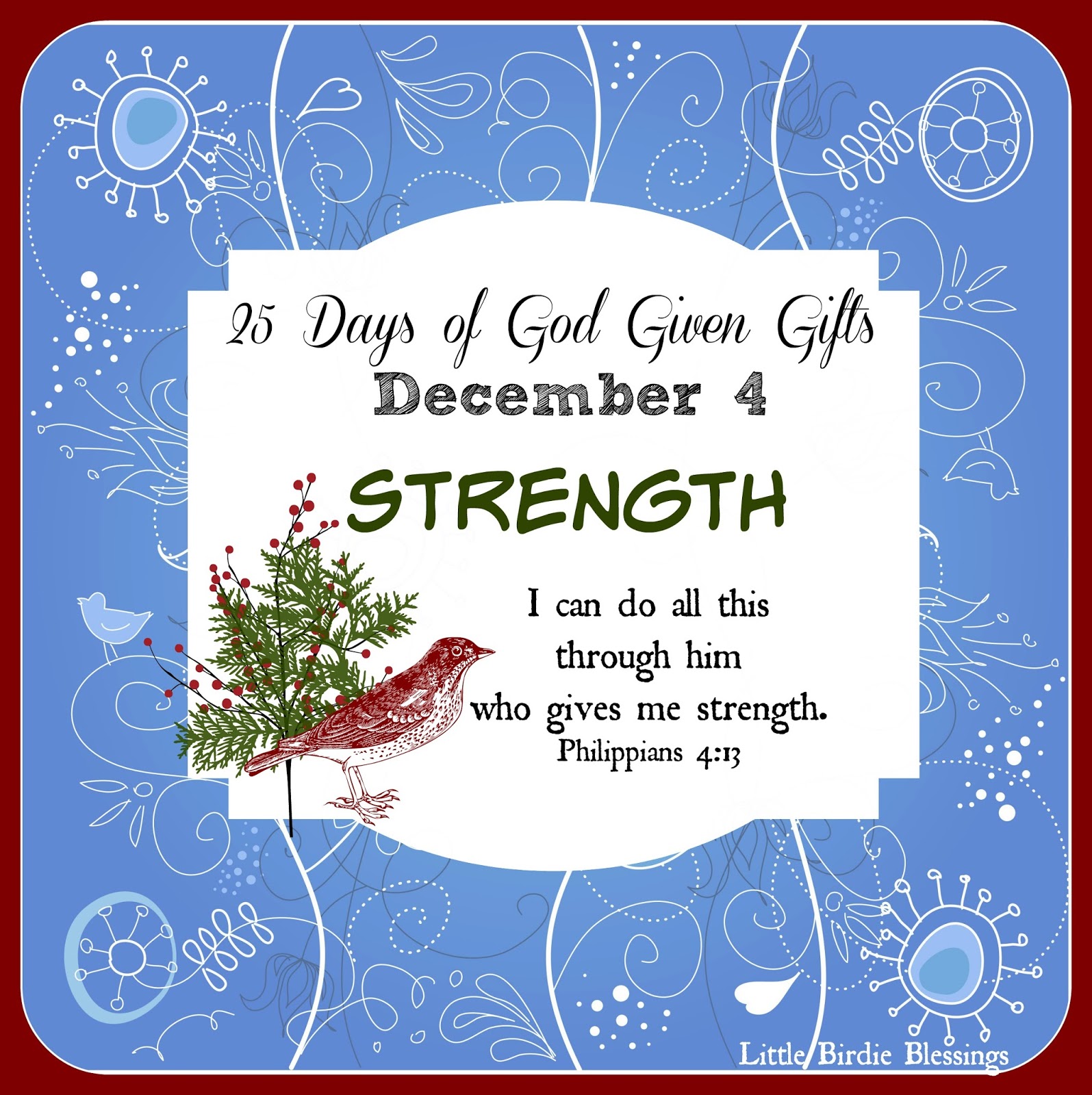 Little Birdie Blessings : 25 Days God Given Gifts ~ Day 4