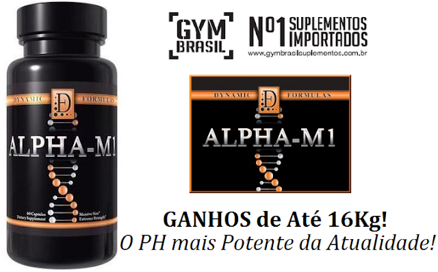 Gym Brasil - BLOG: O Segredo de ALPHA M1! O Mais Potente PH do mercado!