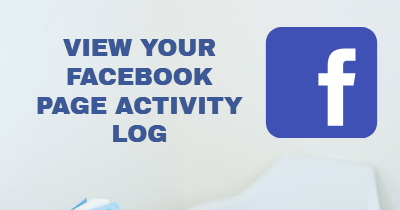 How to View Facebook Page Activity Log
