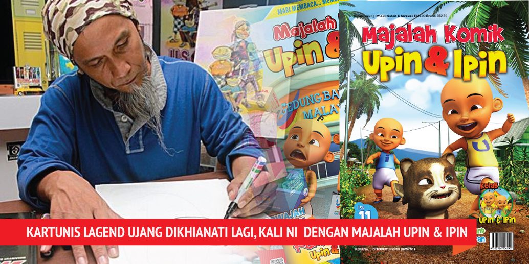 Kartunis Ujang Dikhianati Sekali Lagi Kali Ini Dengan Majalah Upin
