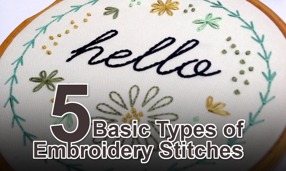 5 Basic Types of Embroidery Stitches