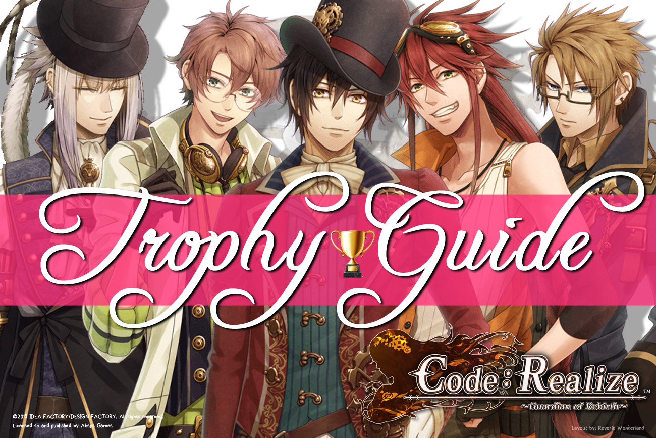 Code: Realize ~Guardian of Rebirth~ Trophy Guide/Game Tips - Reverie ...