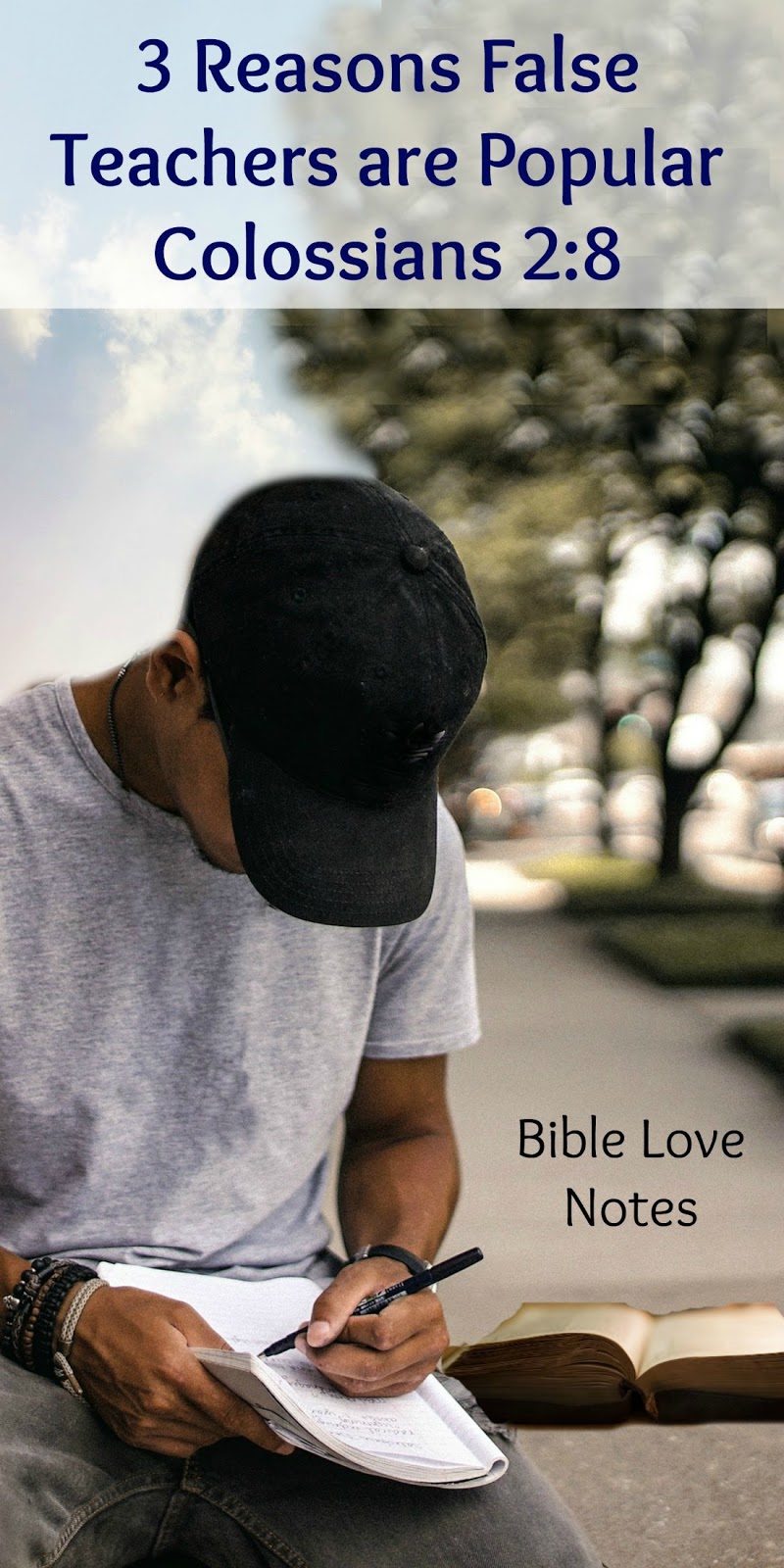 Bible Love Notes: 3 Reasons False Teachings are So Popular