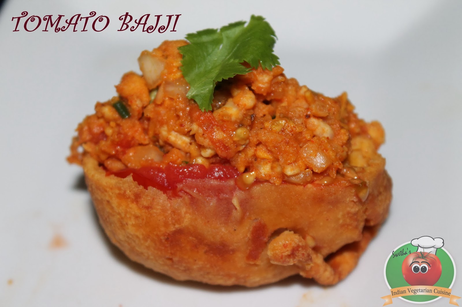 Swetha's Indian Vegetarian Cuisine: TOMATO BAJJI