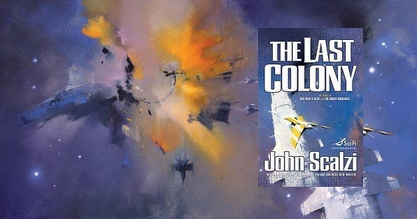The Last Colony by John Scalzi: A Space Opera with Action, Adventure ...