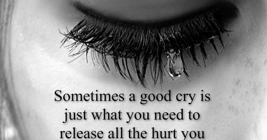 Awesomequotes4u.com: Sometimes Crying Is Healthy