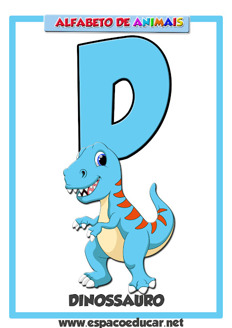 Alfabeto de Animais: Cartaz com a letra D, do dinossauro!-ESPAÇO EDUCAR