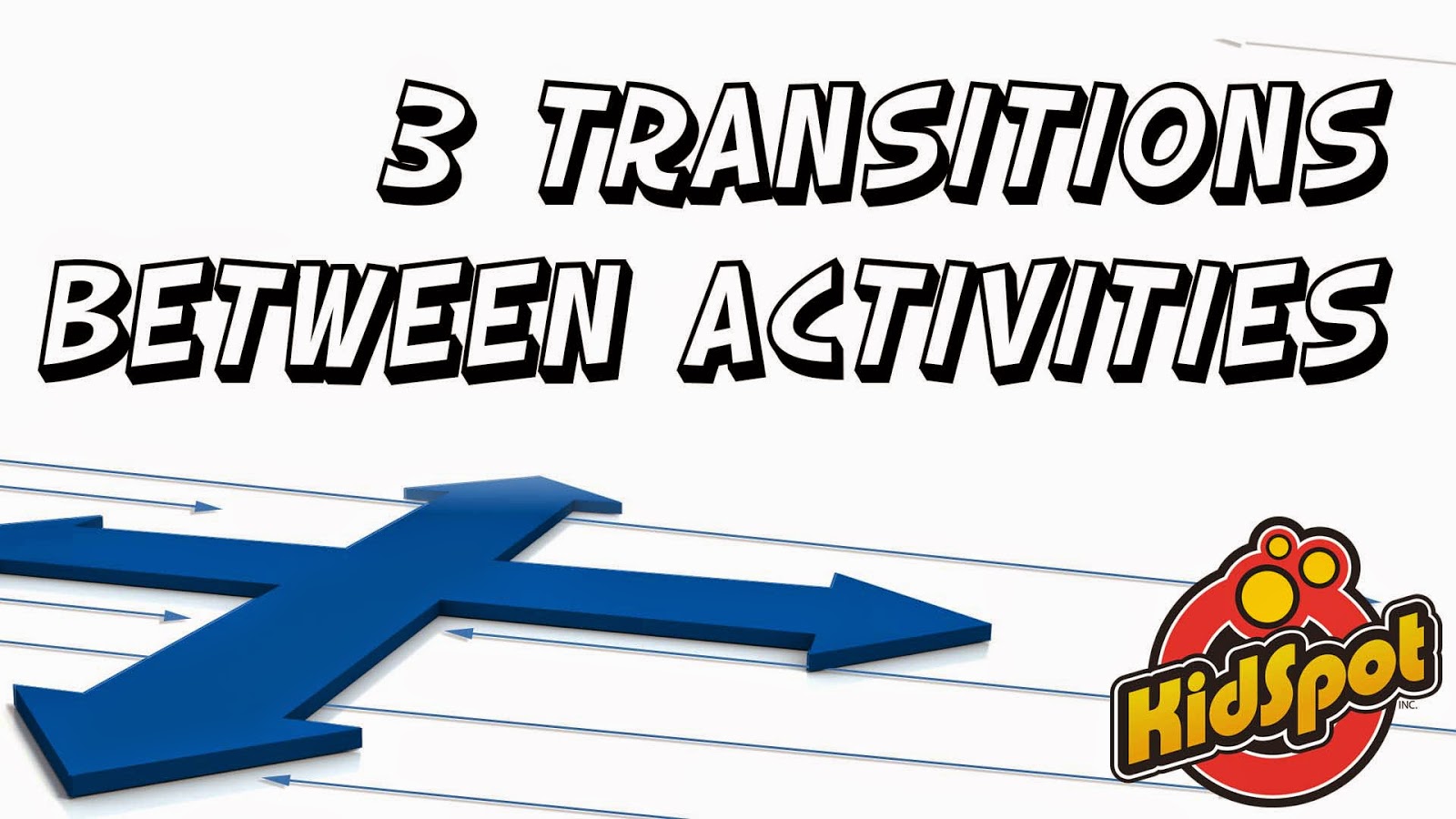 KidSpot Idea Factory: 3 Transitions Between Activities
