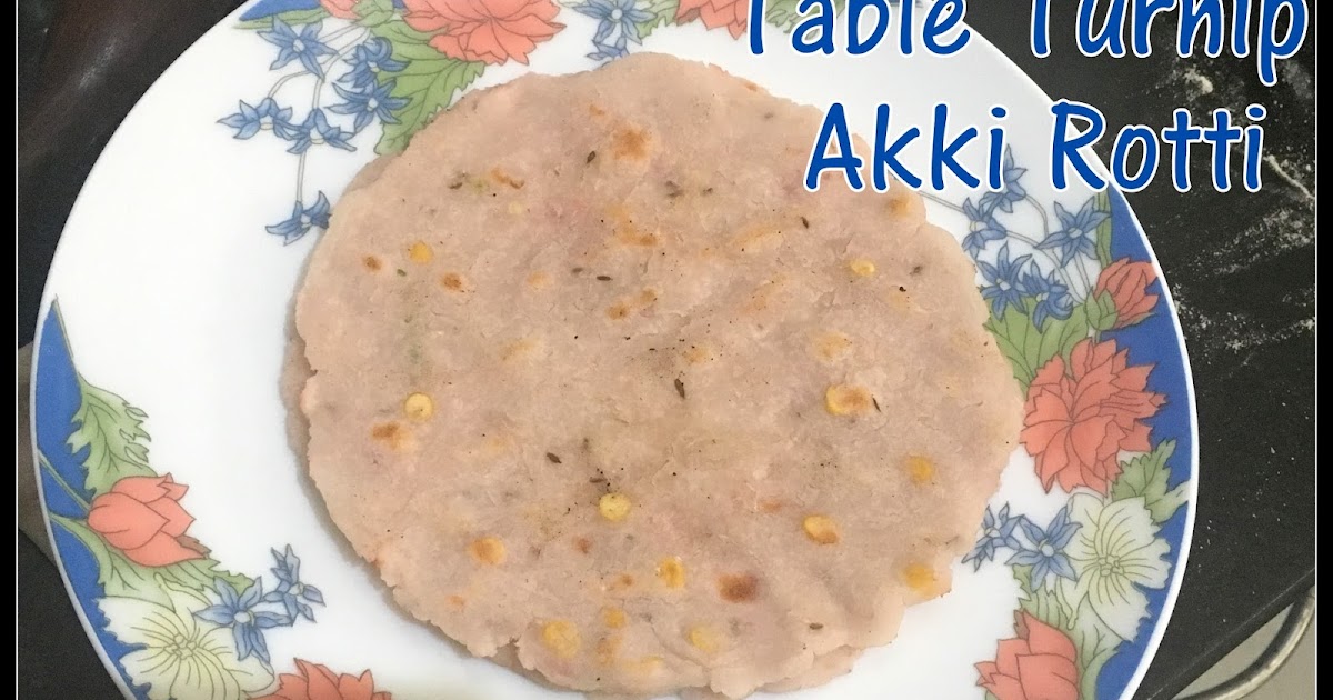 My Food Affairs: Table Turnip Akki Rotti