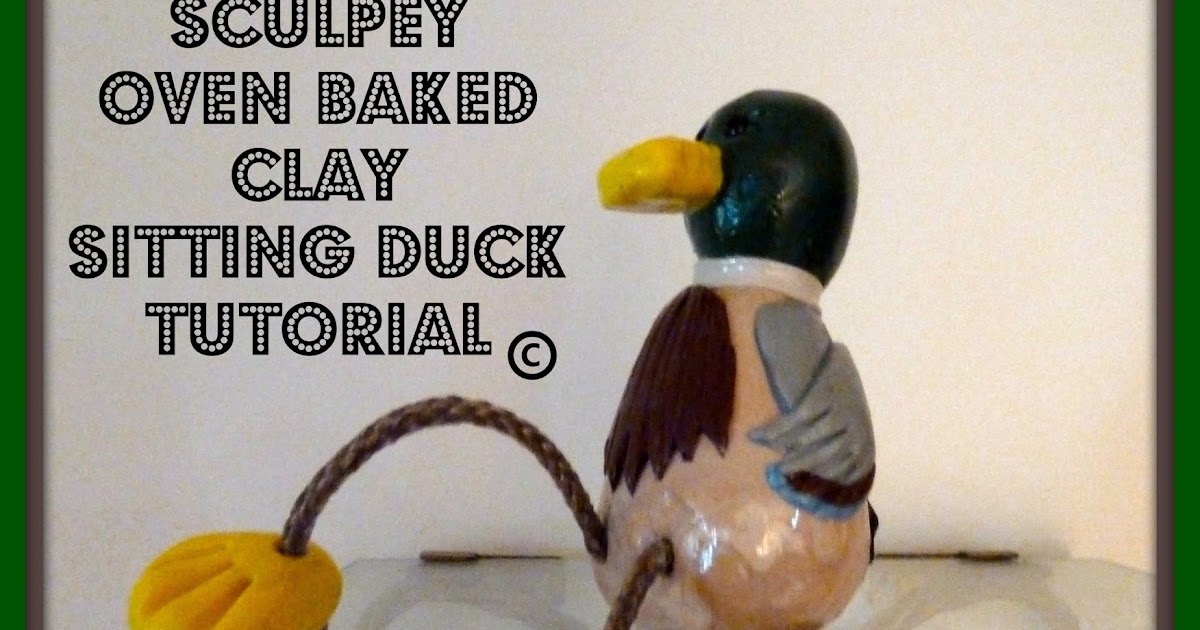 Make it easy crafts: Sculpey oven baked clay sitting duck tutorial