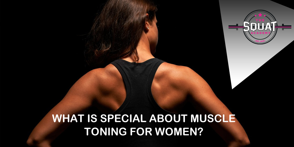 What is special about muscle toning for women?
