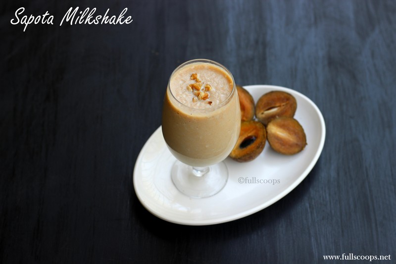 Sapota Milkshake | Chikoo Milkshake ~ Full Scoops - A food blog with ...
