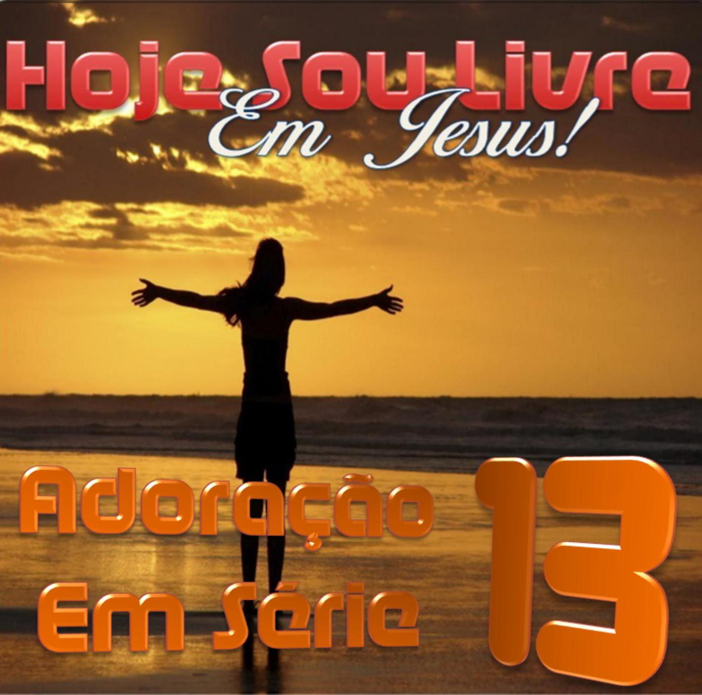 Audioteca Gospel 4: Adoração Em Série - Vol. 13 - Hoje Sou Livre Em ...