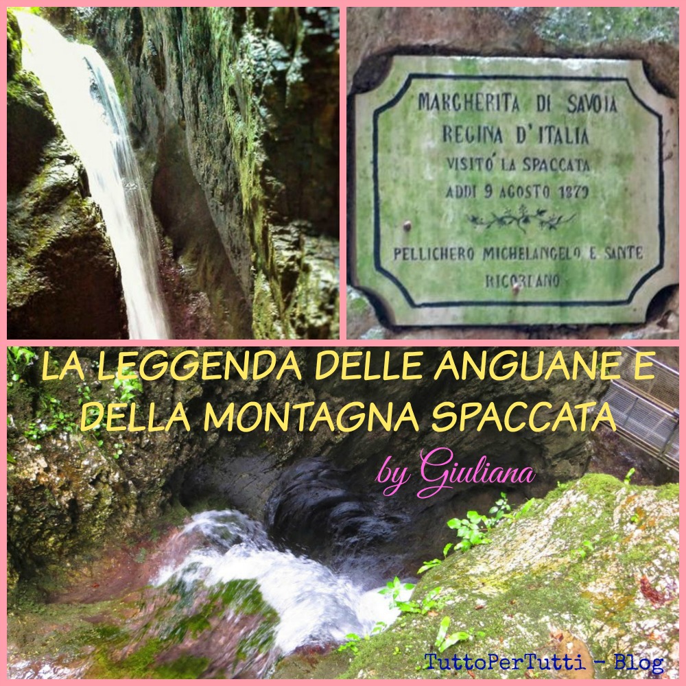 TuttoPerTutti: LA LEGGENDA DELLE ANGUANE E DELLA MONTAGNA SPACCATA by ...