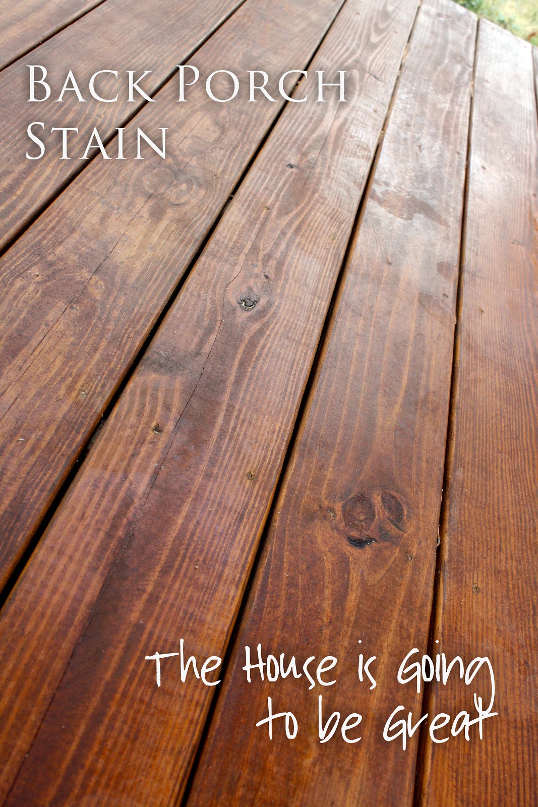 The House is Going to be Great: DIY: Staining the Back Porch