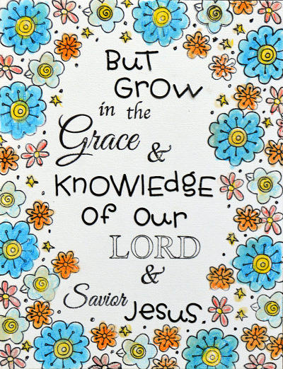 Scrapping with Christine: 2 Peter 3:18 Bible Journaling and Process Video