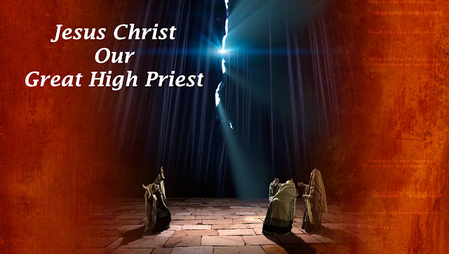 A Pastor's Thoughts: Jesus Christ-Our Great High Priest