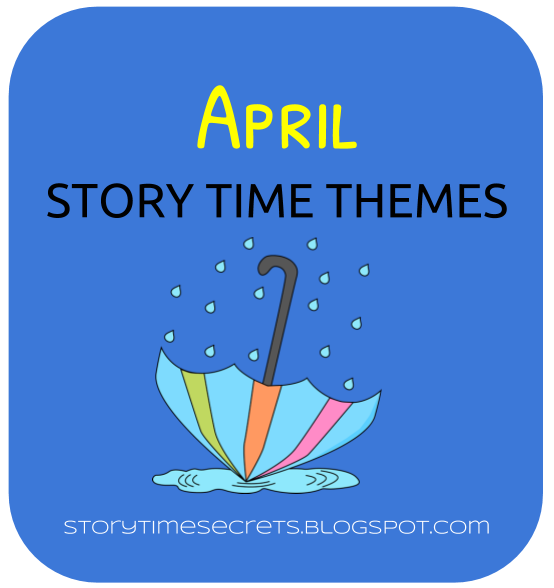 Story Time Secrets: April Story Time Themes