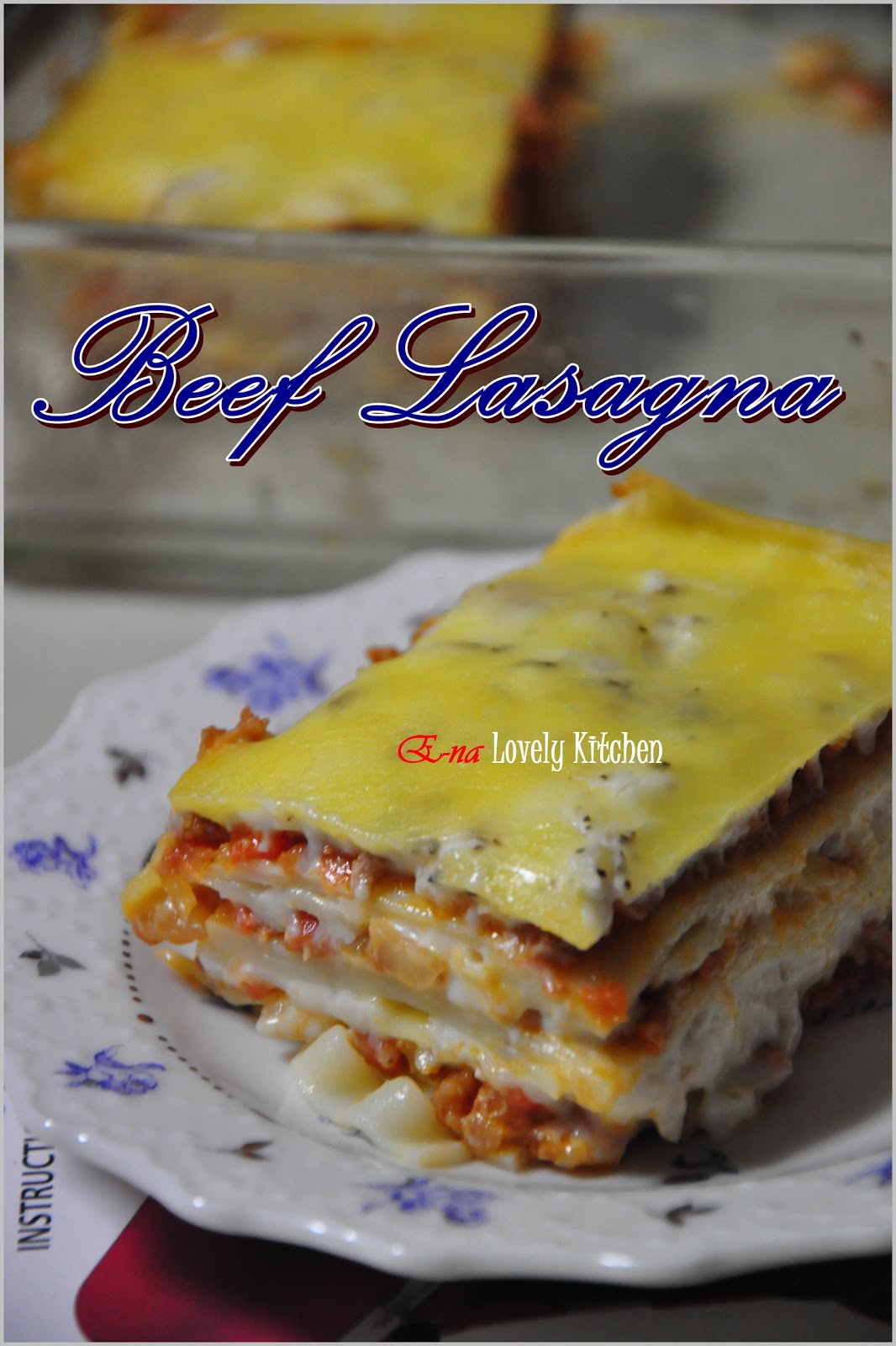 E-NA LOVELY KITCHEN ^_^: Beef Lasagna