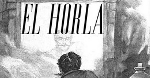 COMPARTIENDO LECTURAS, PALABRAS Y SENTIMIENTOS: "El horla". Un cuento ...