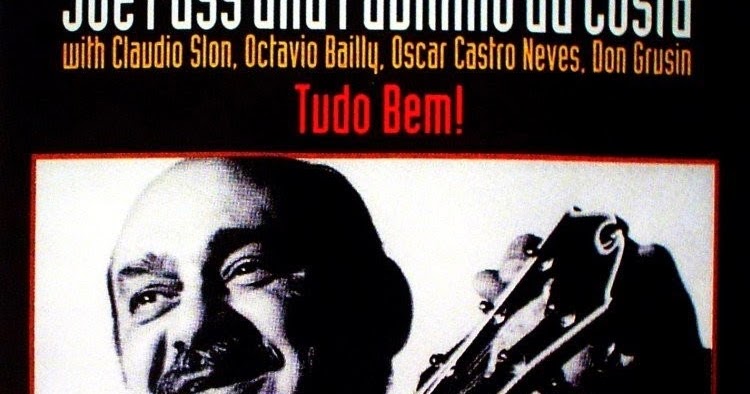 Música Eleva a Alma: Joe Pass & Paulinho da Costa - Tudo Bem 1978