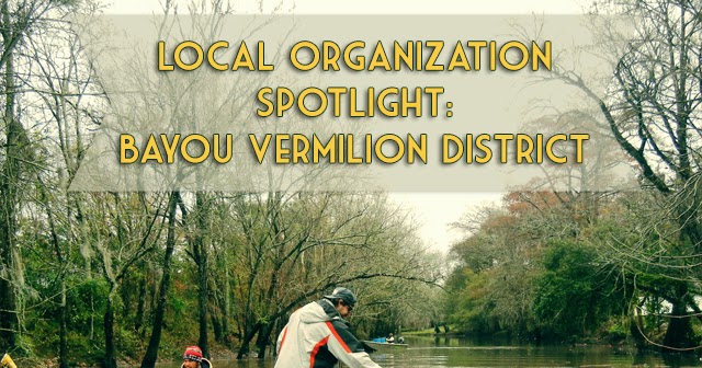 Local Organization Spotlight | Bayou Vermilion District - Eco Cajun