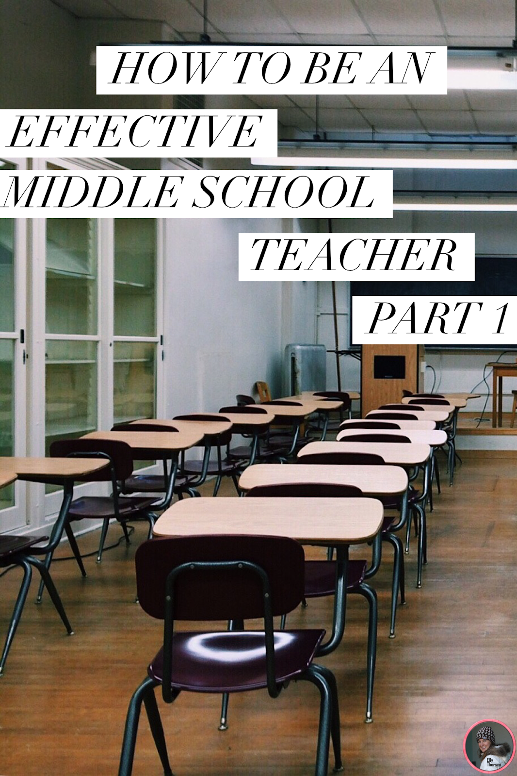 Teaching with Elly Thorsen: How to Be an Effective Middle School ...