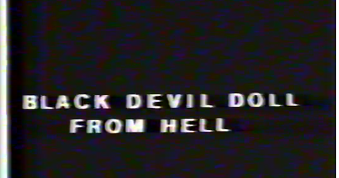 Atom Mudman's A-List: Black Devil Doll from Hell (1984), by Chester Novell Turner