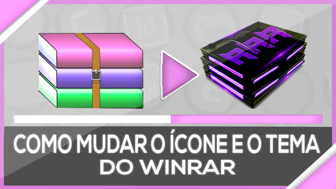 Como Mudar o Ícone e o Tema do WinRAR+PACK - aaaaa