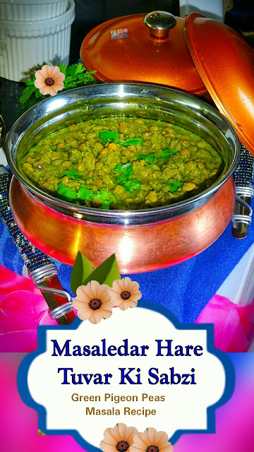 Veg Indian Cooking: Masaledar Hare Tuvar Ki Sabzi